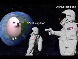 Top 10 Hilarious Eggdog Memes (With Template!)